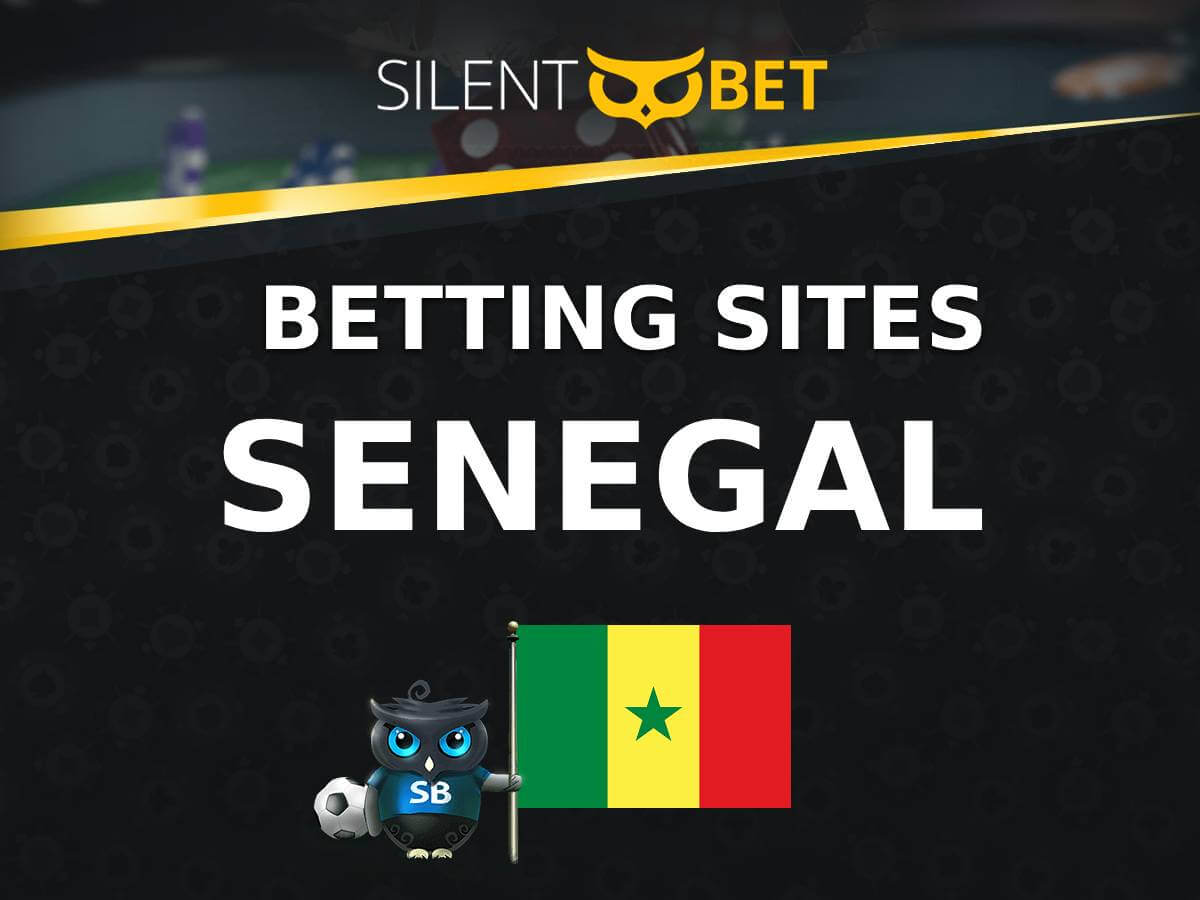 🇸🇳 Best Betting Sites in Senegal 2025 - Silentbet’s Ranked Bookies ⚡